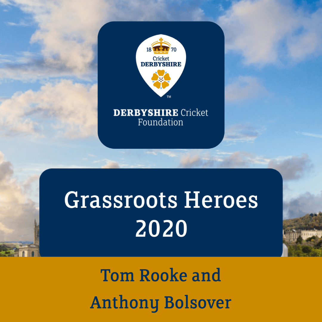 Grassroots Heroes Tom Rooke and Anthony Bolsover - Derbyshire Cricket ...