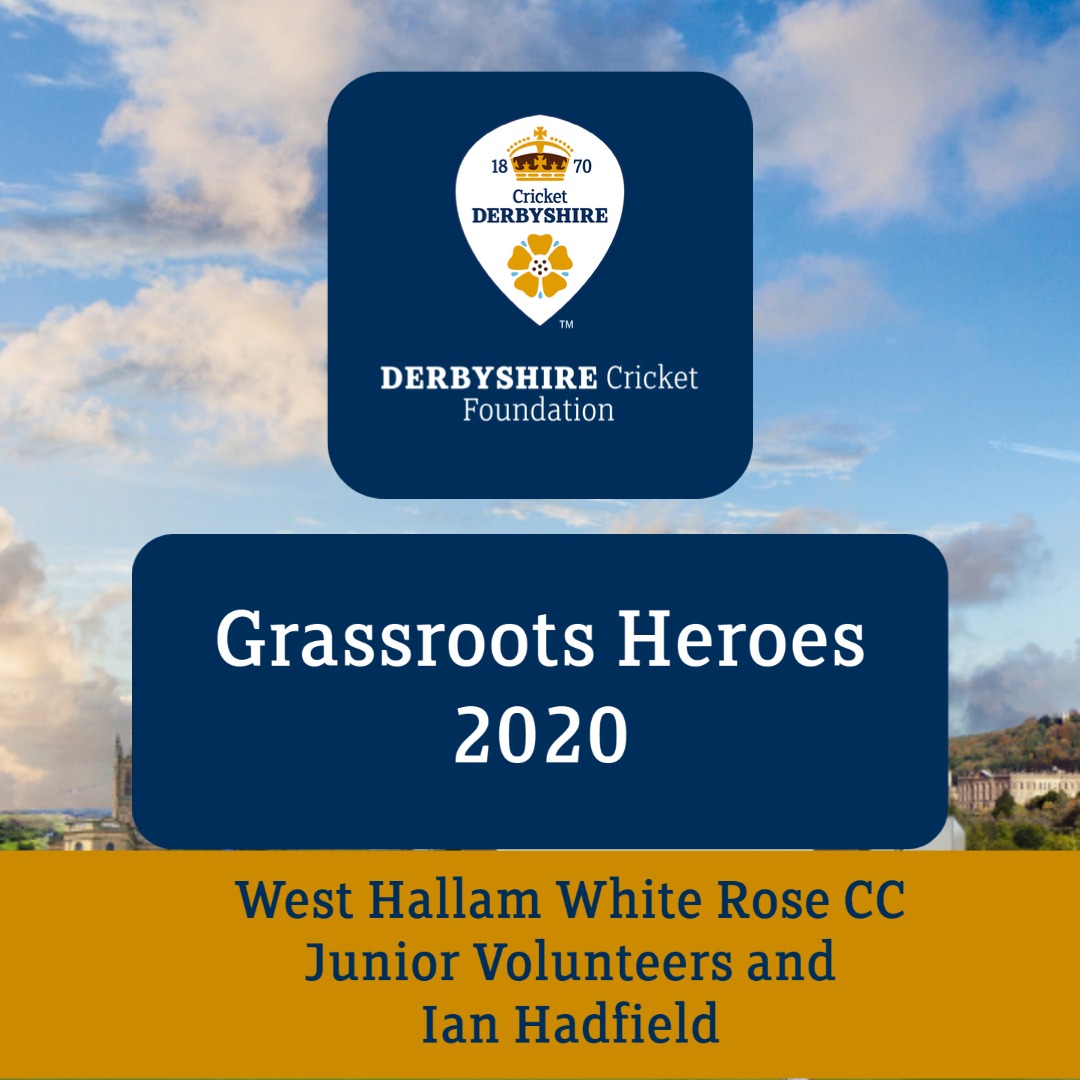 Grassroots Heroes: West Hallam White Rose CC Volunteers and Ian ...