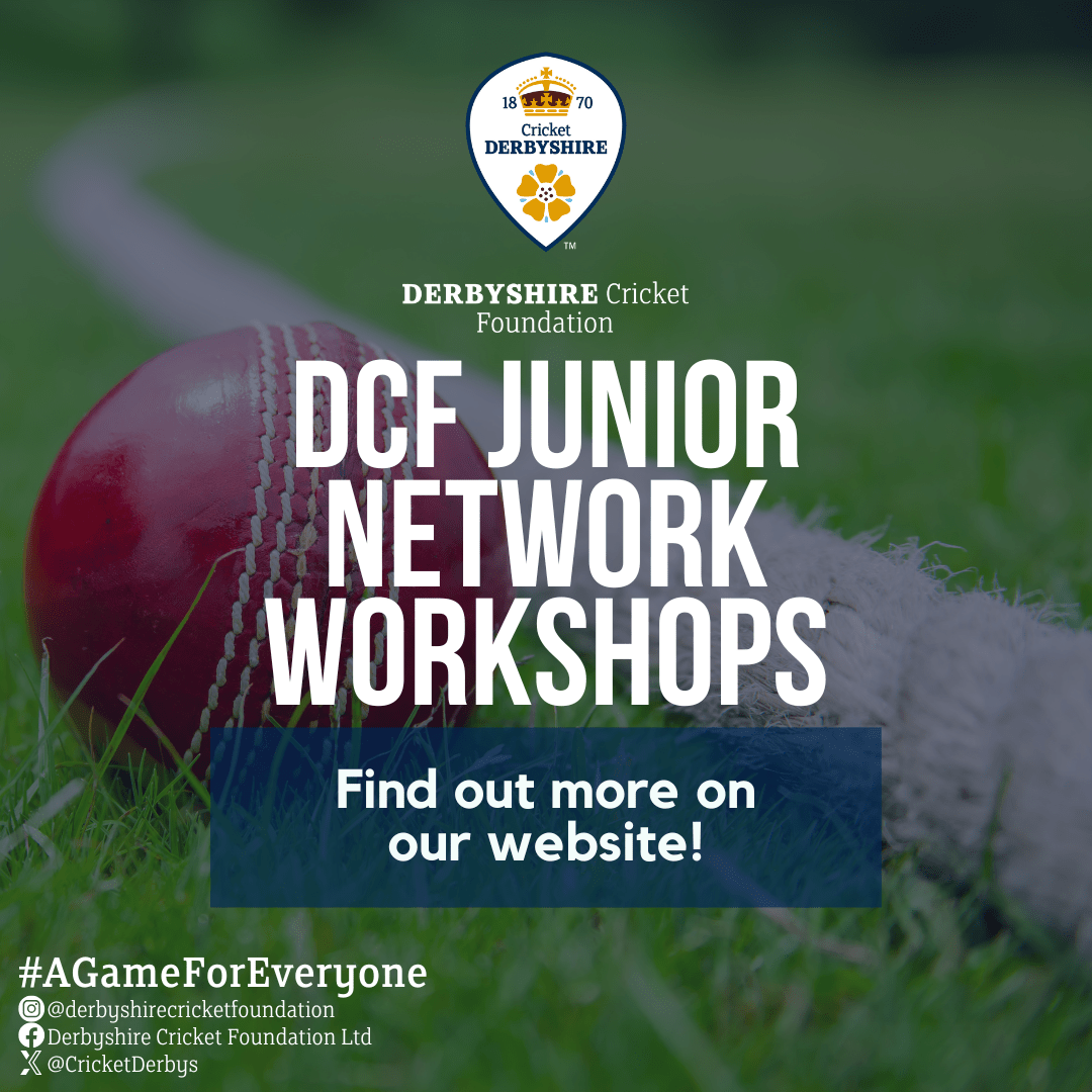 Derbyshire Junior Network Workshops - Derbyshire Cricket Foundation